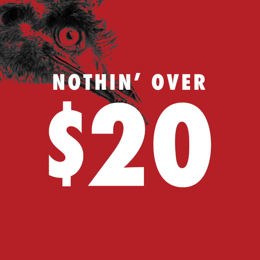 Nothing Over $20 – Bush Chook